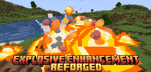 Скачать мод Explosive Enhancement: Reforged для Майнкрафт
